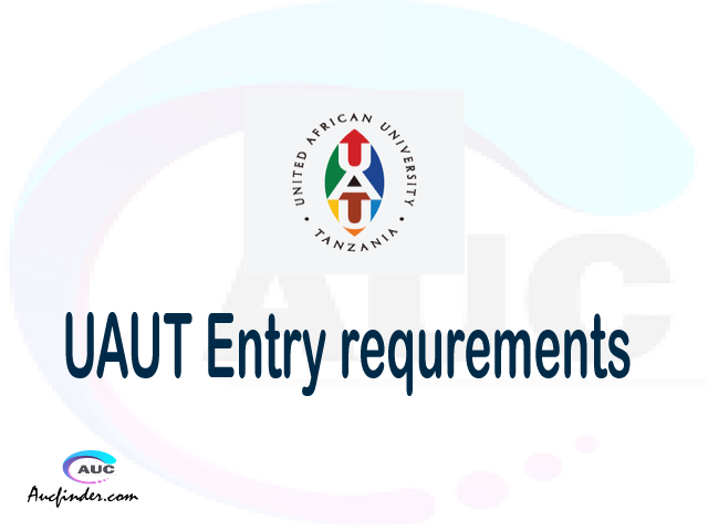 UAUT Entry requirements 2021/2022 | sifa za kujiunga na United African ...
